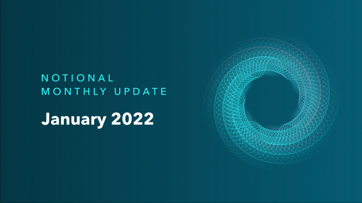Notional Monthly Update 🗓️ January 2022