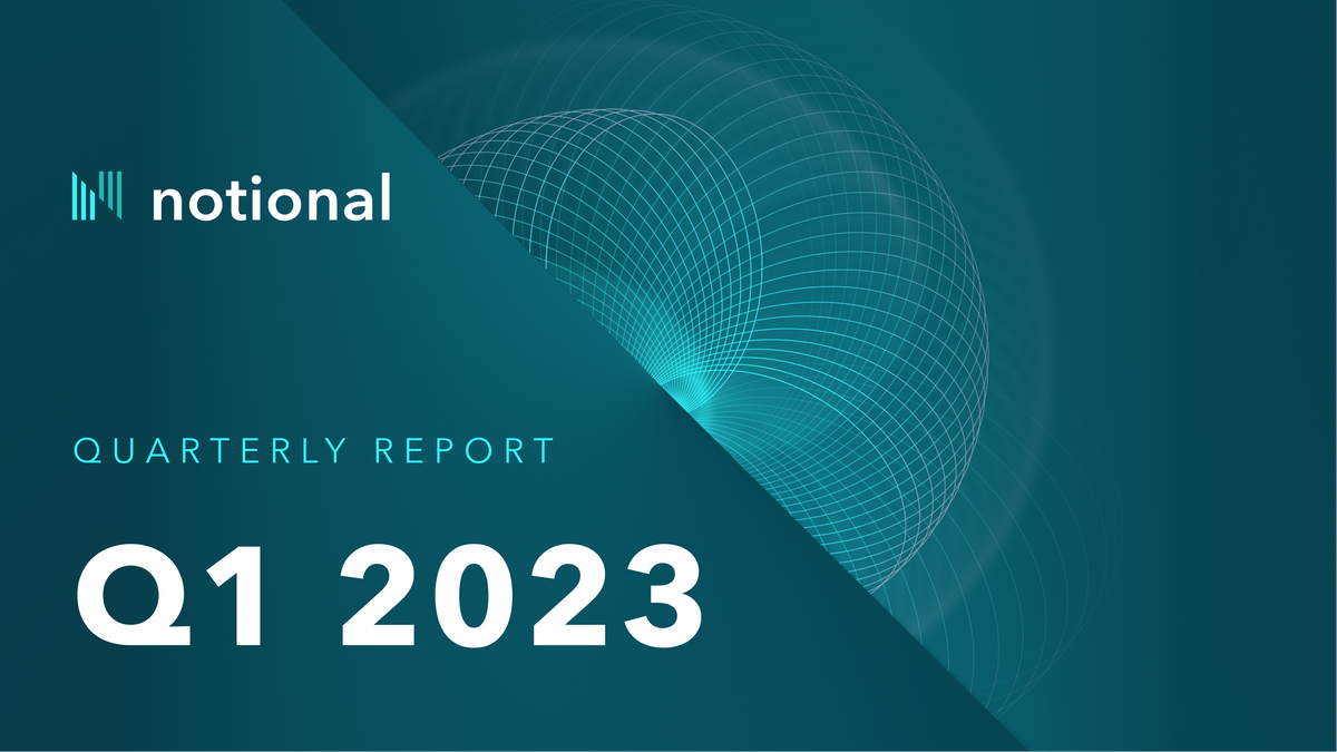 Notional Finance Quarterly Report: Q1 2023