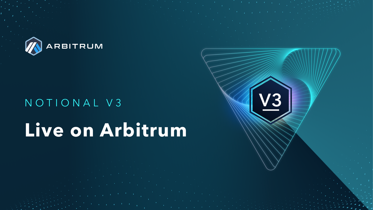 Notional V3 is Live on Arbitrum